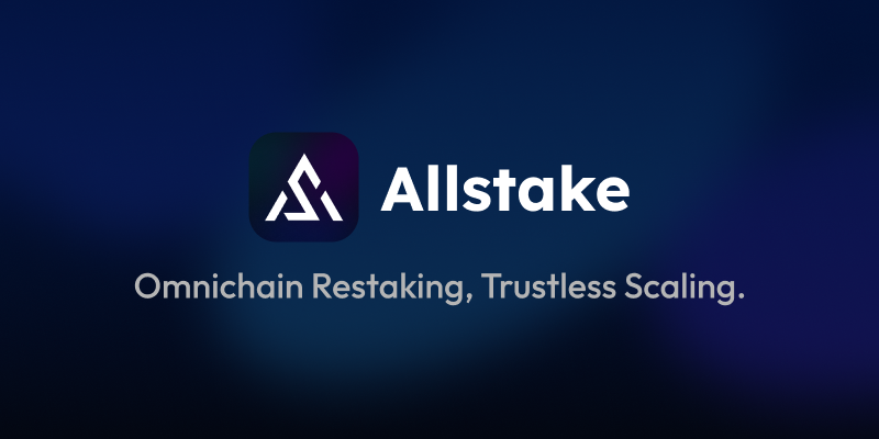 Allstake - Omnichain Restaking, Trustless Scaling.